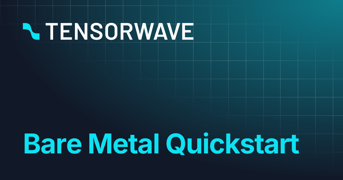 Bare Metal Quickstart | TensorWave
