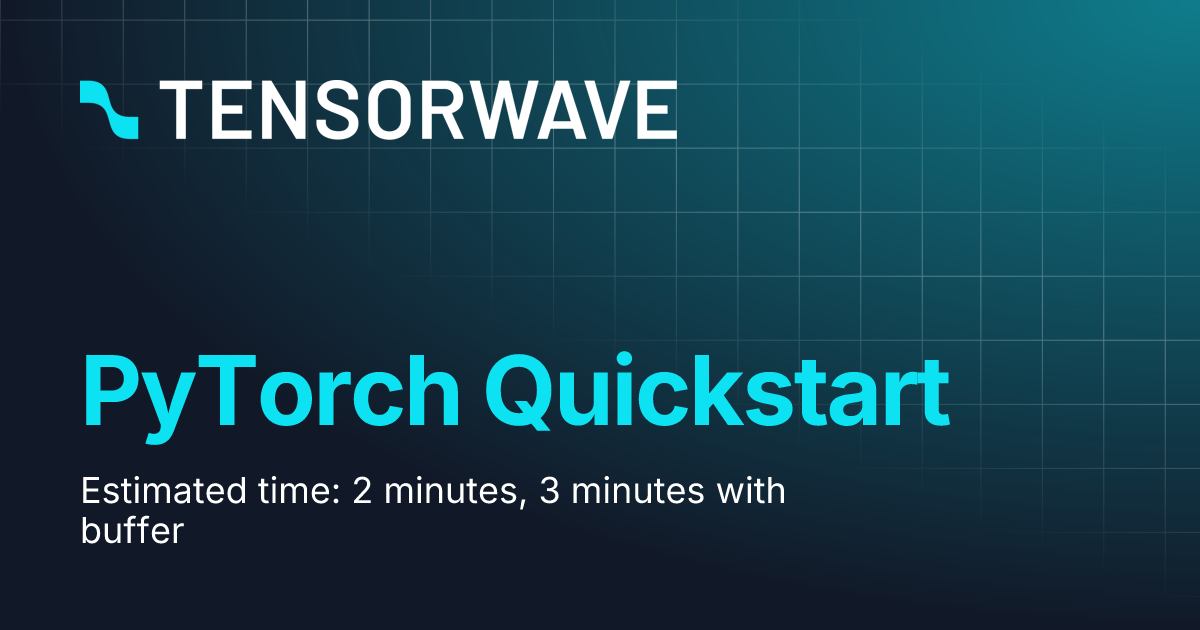 PyTorch Quickstart | TensorWave